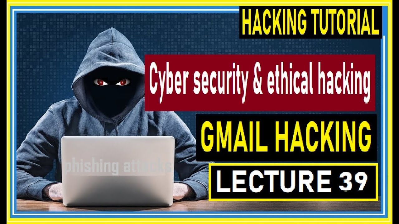 (Update) Learn Career Based Cybersecurity andEthical Hacking Course | Gmail hacking | LECTURE 39 ...