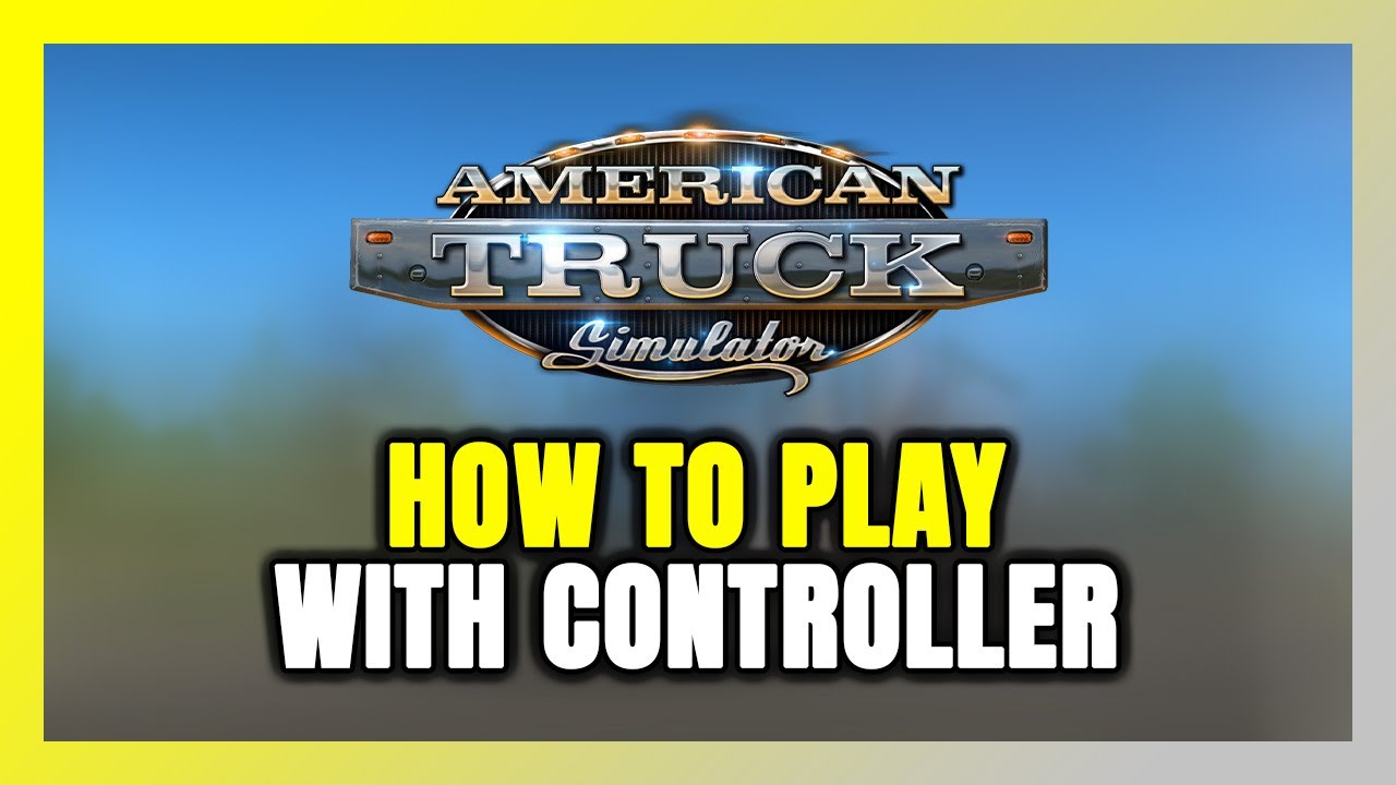 How to Play American Truck Simulator With Controller on PC! - YouTube