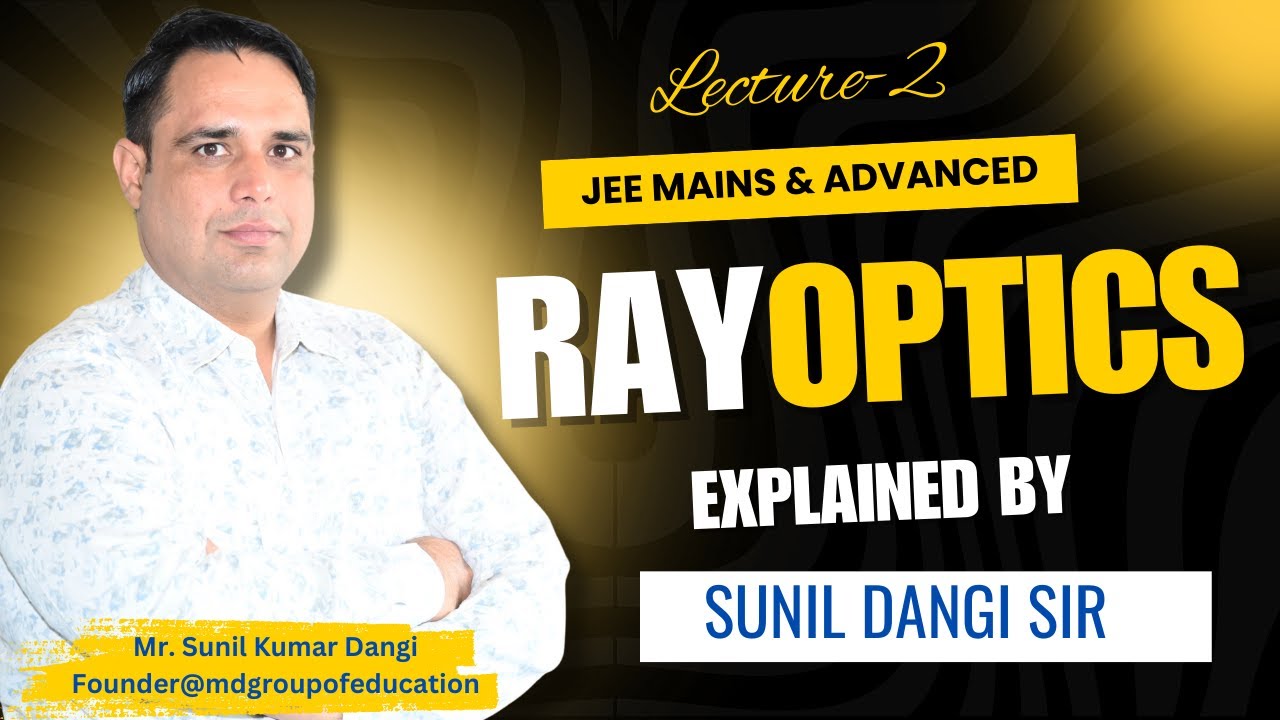 Lecture 2 | Ray Optics | JEE Advanced Concepts Explained | By Dangi Sir ...