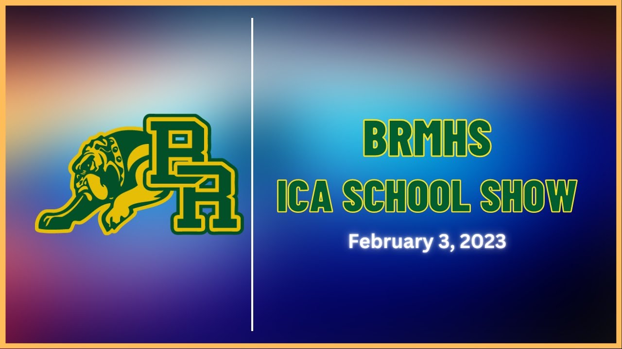 BRMHS ICA Show 2023 - YouTube