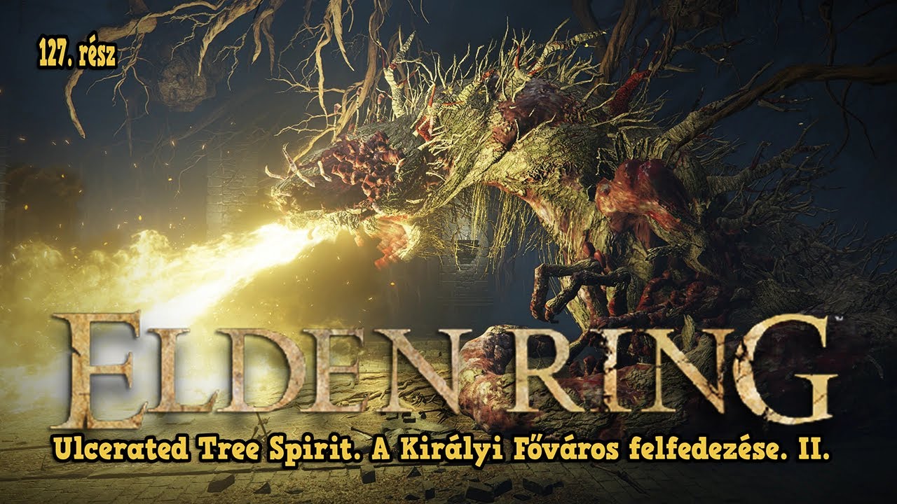 Elden Ring 127. rész - Ulcerated Tree Spirit. A Királyi Főváros felfedezése. II. - YouTube