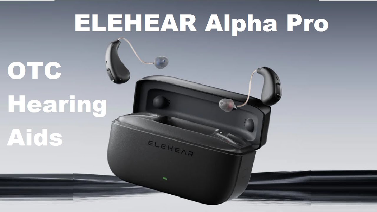 Best Hearing Aids of 2024 - ELEHEAR Alpha Pro OTC Hearing Aids - YouTube