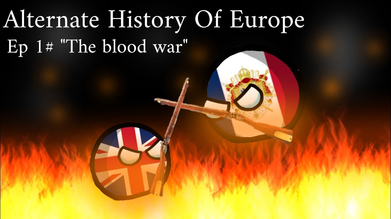 Alternate History Of The Europe Ep 1# The Blood War - YouTube