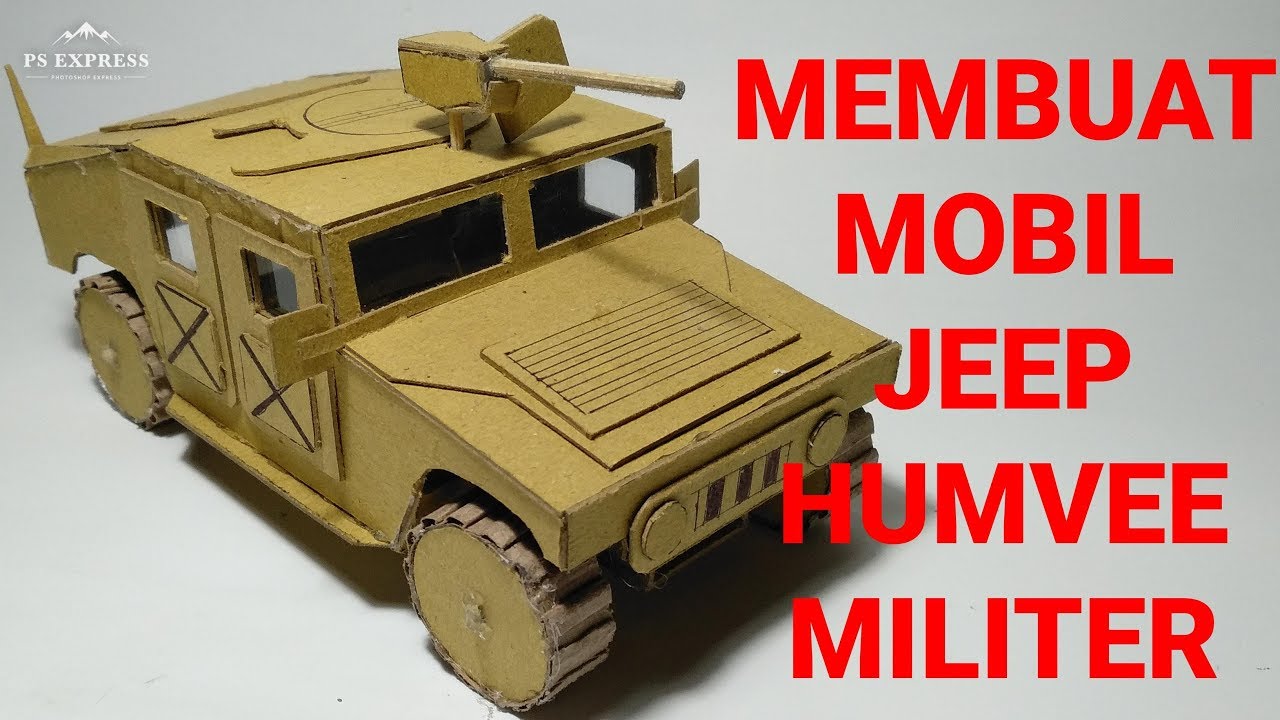 Dari Kardus | Membuat Jeep Humvee TNI Militer Bahan karton - YouTube