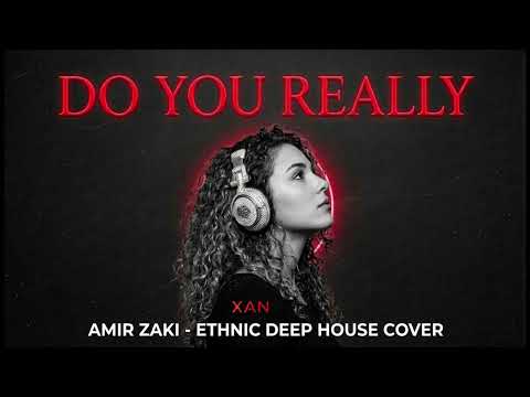 Amir Zaki - Mera Pyar | Do You Really Love Another | Ethnic Deep House Cover | XAN