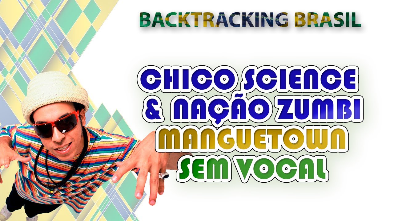 Manguetown - Chico Science & Nação Zumbi - Backtracking sem Vocal - YouTube