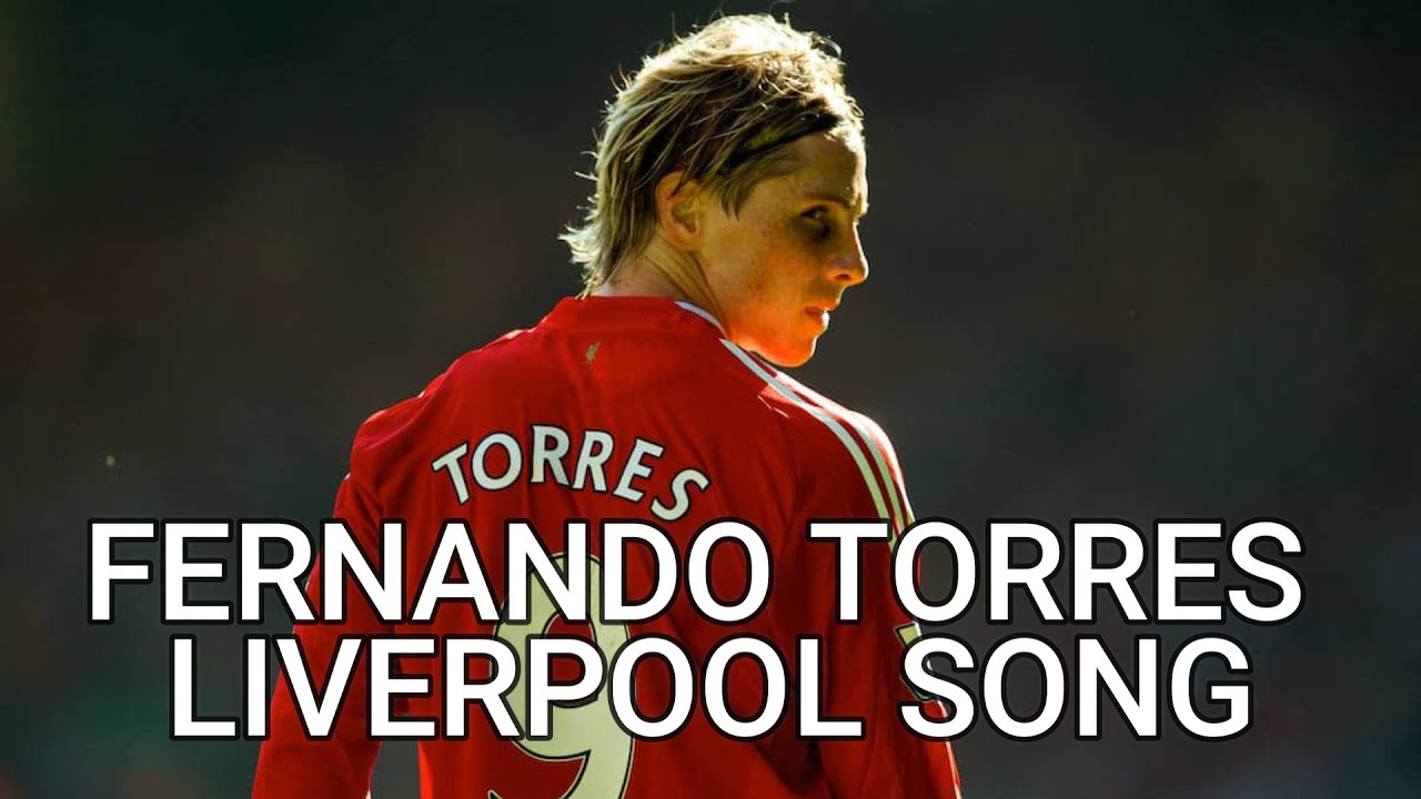 FERNANDO TORRES SONGS - LIVERPOOL CHANTS - YouTube