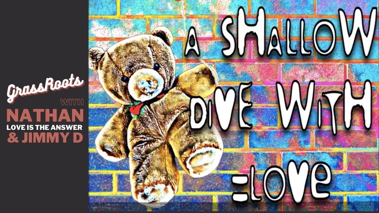 Shallow Dive with Love: Grassroots with Nathan and Jimmy D (Vol. 4 ...