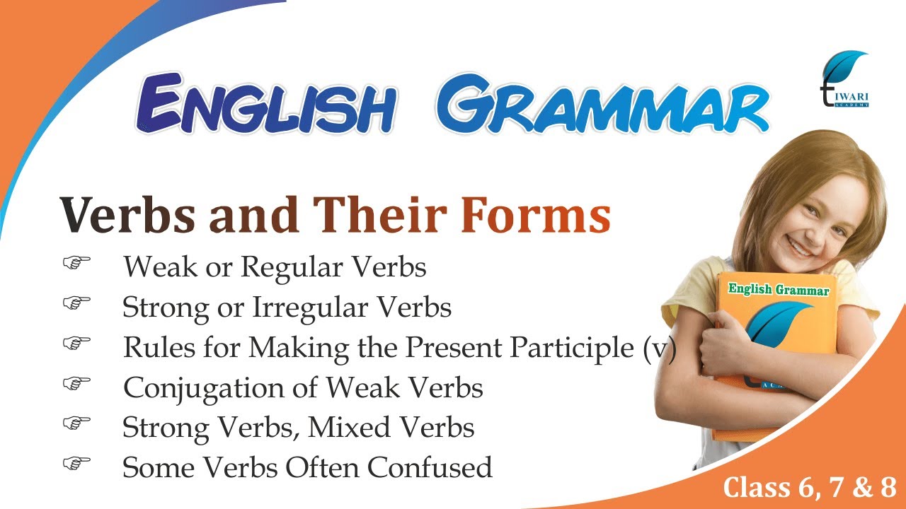 English Grammar for the Class 6, 7, 8 Topic Verbs and their Forms - YouTube