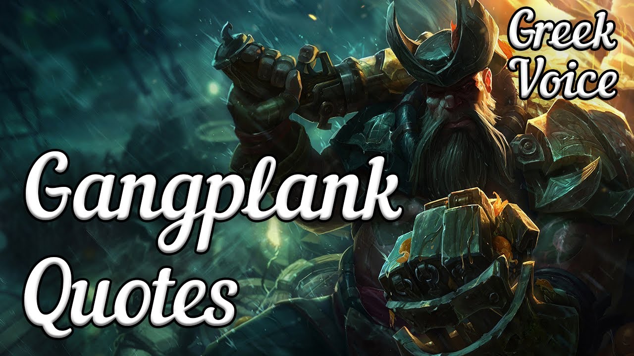 Gangplank Quotes - Greek Voice (Ελληνικά) - YouTube