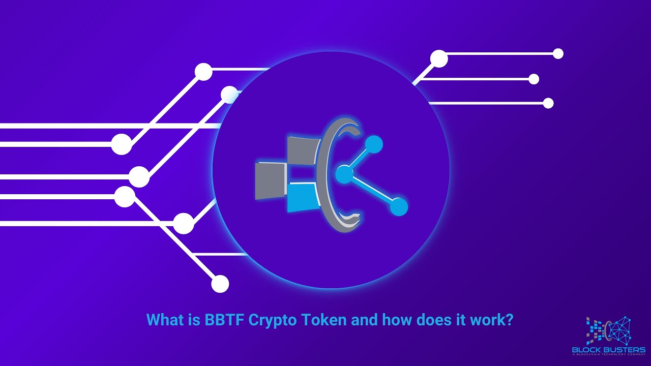What is The BBTF (Block Busters Tech) Crypto Token and how does it work ...