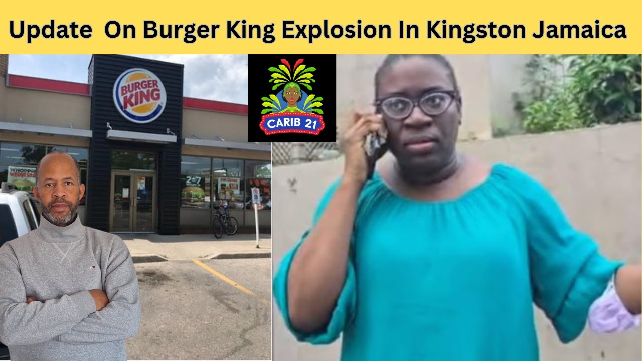 Update On Burger King Explosion In Kingston Jamaica - YouTube