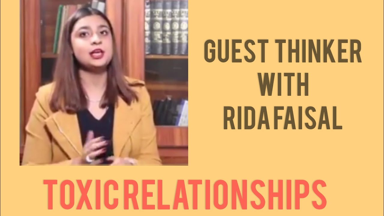 Toxic relationships with Rida Faisal Malik - YouTube