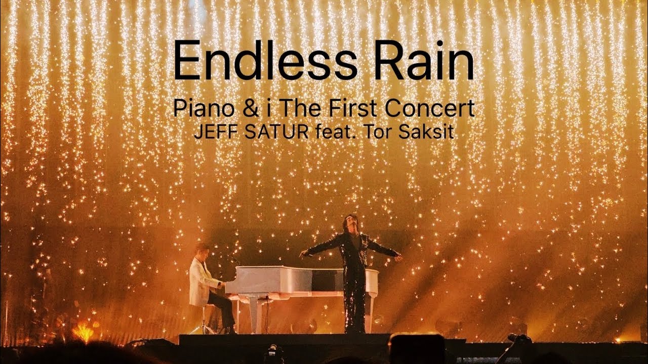 Endless Rain (X-Japan) | JEFF SATUR feat. Tor Saksit - Piano&i The First Concert - YouTube