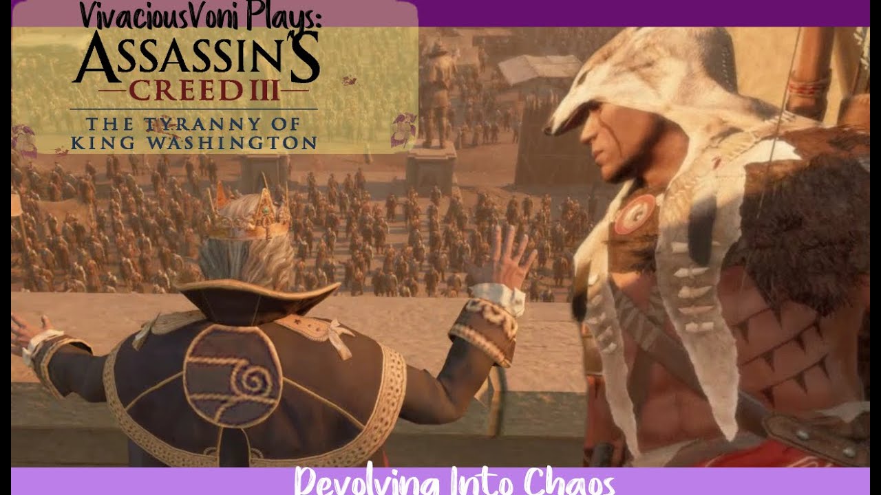 Assassin's Creed 3: Tyranny of King Washington- Devolving into Chaos (episode 14) - YouTube