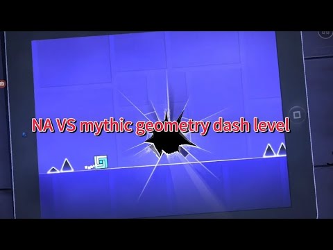 na VS mythic geometry dash level - YouTube