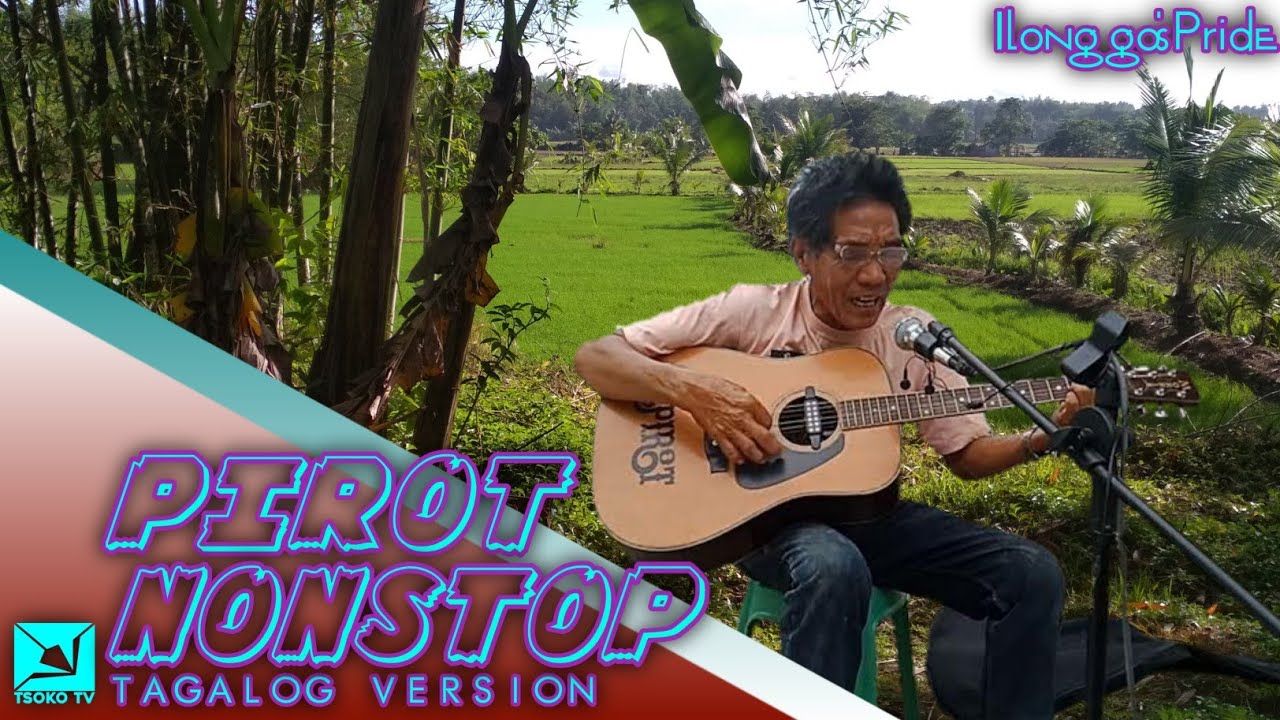 PIROT NONSTOP [Tagalog Version] [The Best Of Pirot] [Pirot Song List] - YouTube