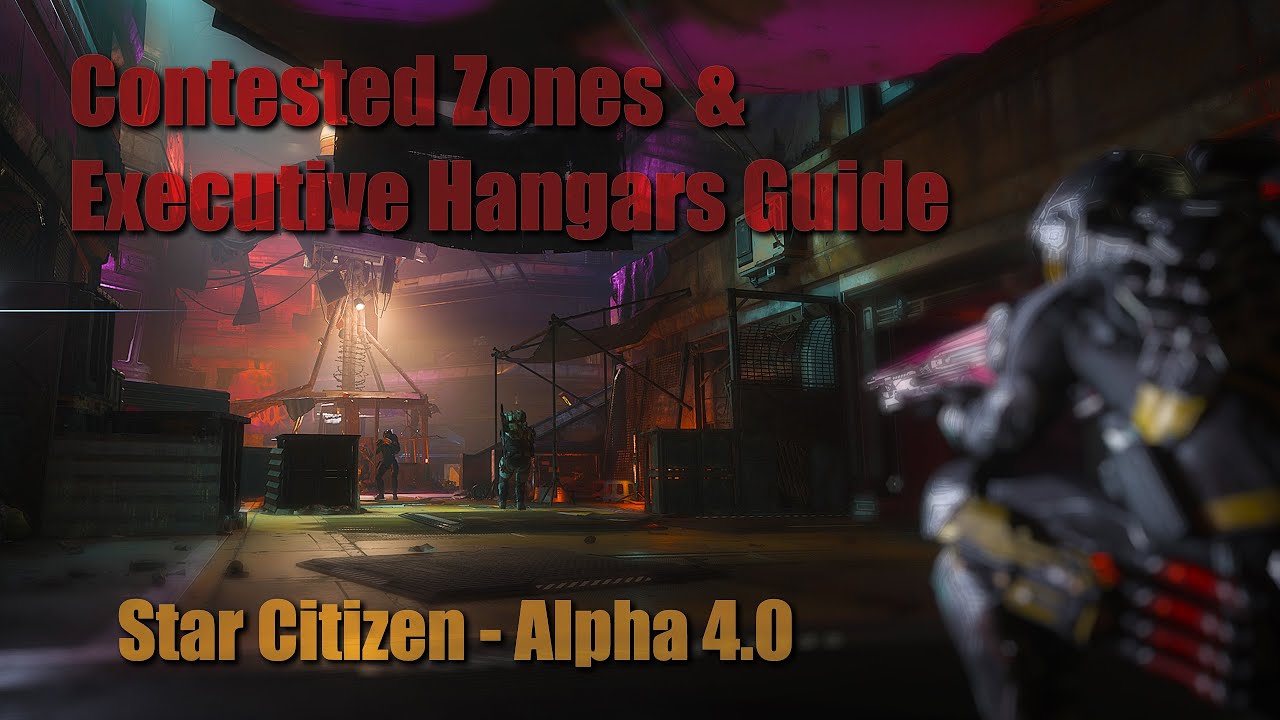 Star Citizen - Contested Zones and Executive Hangars - What you Need to ...