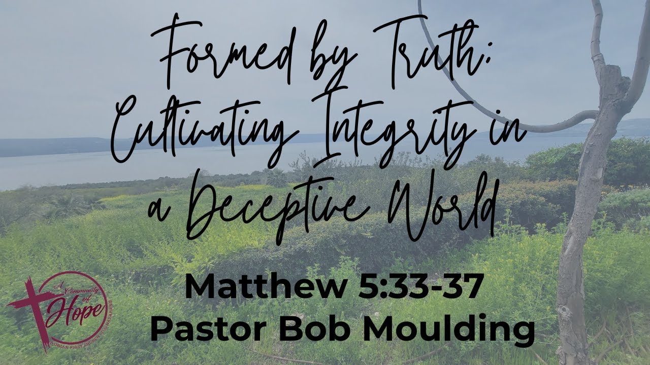 Formed by Truth: Cultivating Integrity in a Deceptive World - YouTube