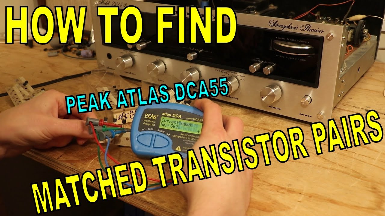 How To Find Matched Transistor Pairs With The Peak Atlas DCA55 - YouTube