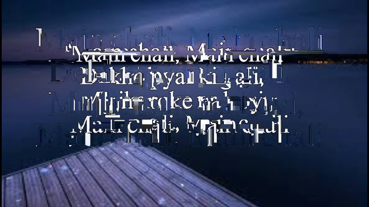 Main Chali Main Chali song lyrics - YouTube