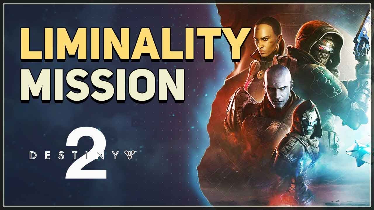 Liminality Destiny 2 - YouTube