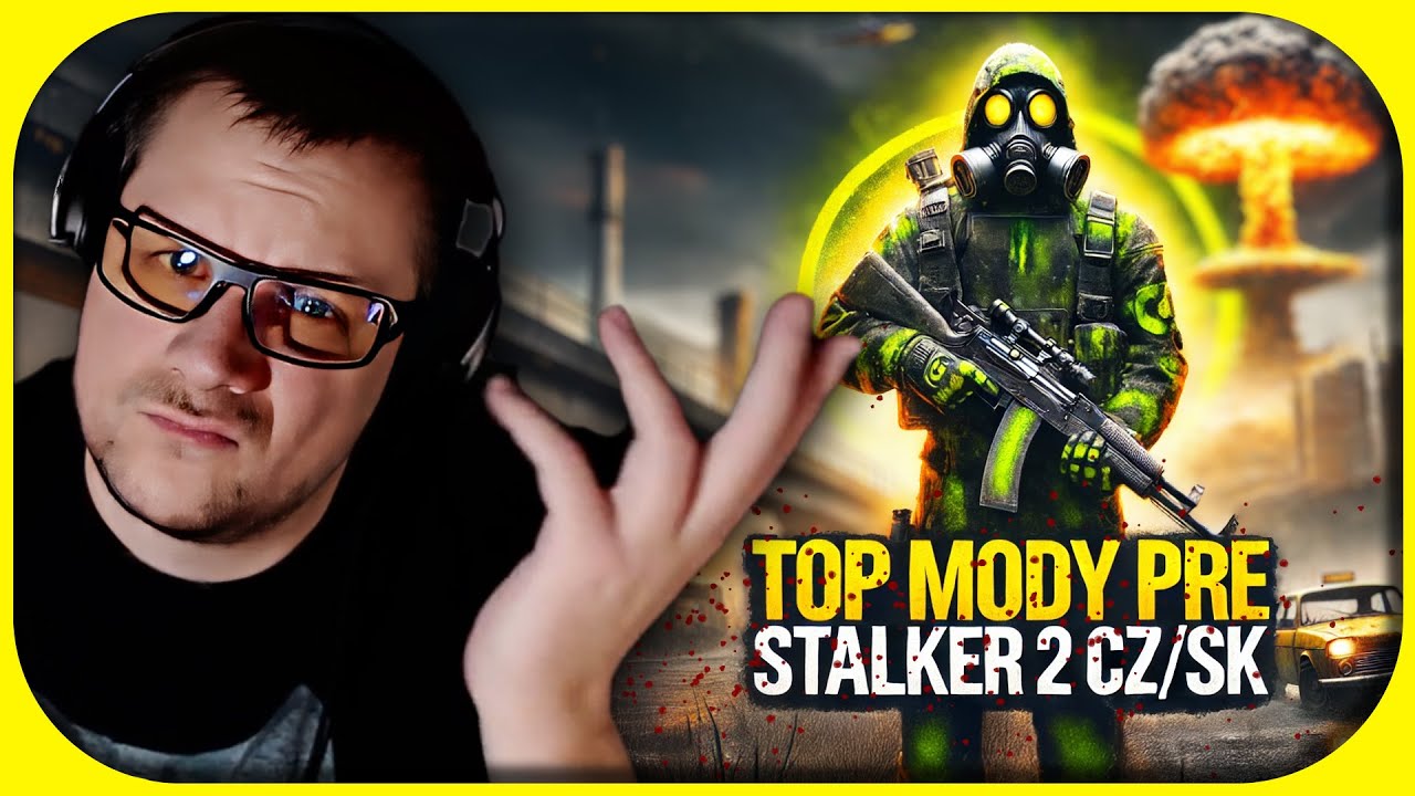 🛠️ STALKER 2 CZ SK: KTORÉ MODY STOJA ZA TO? 🎮☢️ - YouTube