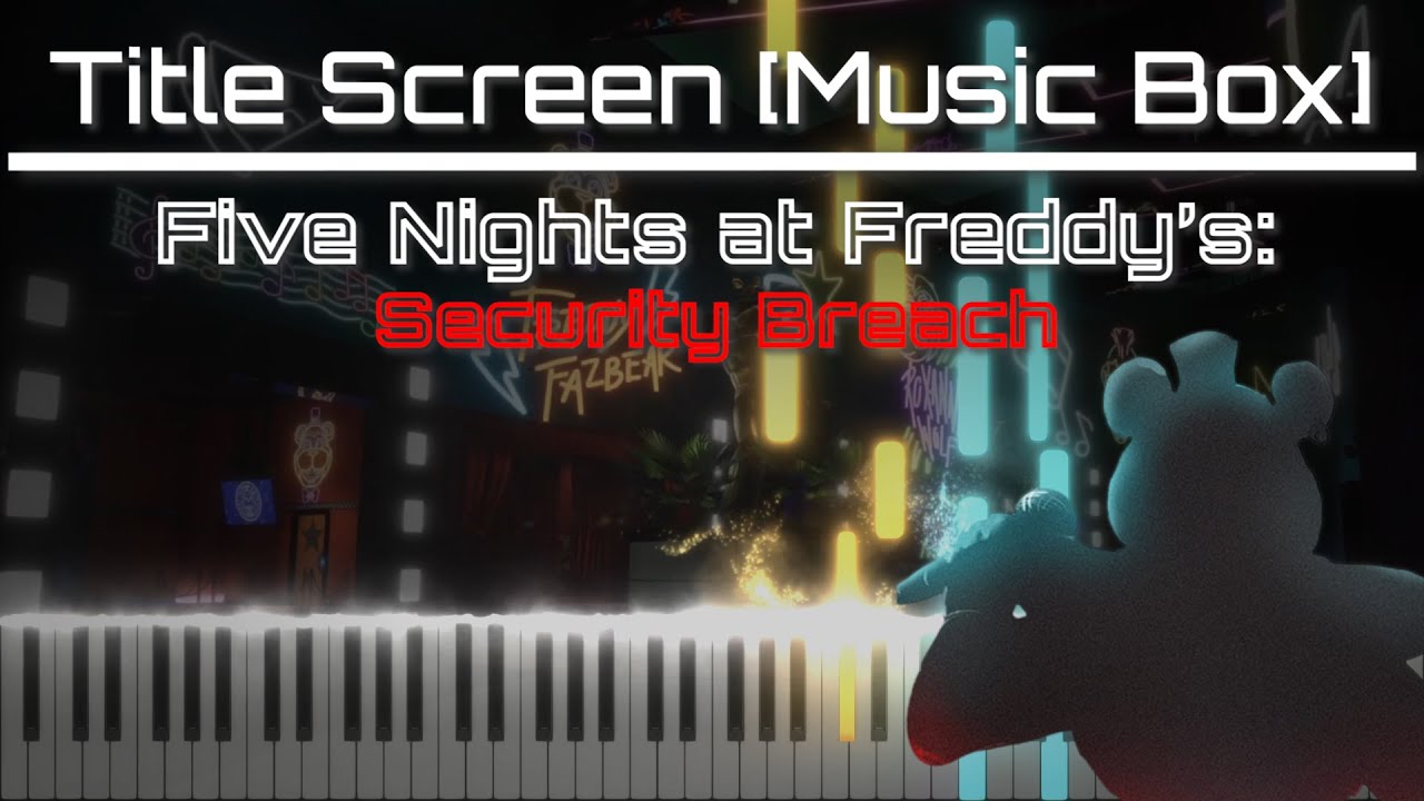 Five Nights at Freddy's: Security Breach - Title Theme [Music Box ...
