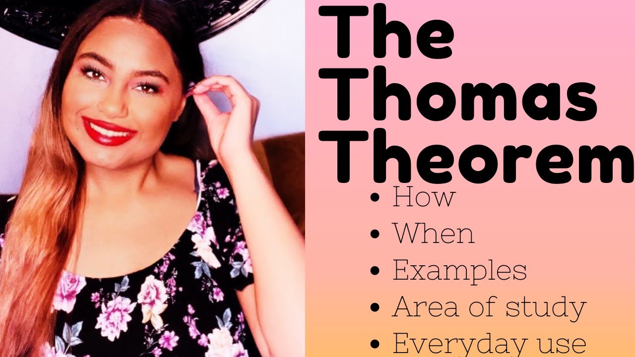 WHAT DOES THOMAS THEOREM MEAN + HOW TO USE THE THOMAS THEOREM | Thomas ...