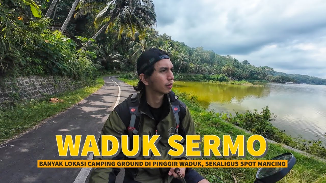 BKI 171 | MOTORAN KELILING WADUK SERMO & WISATA KALIBIRU KULON PROGO ...