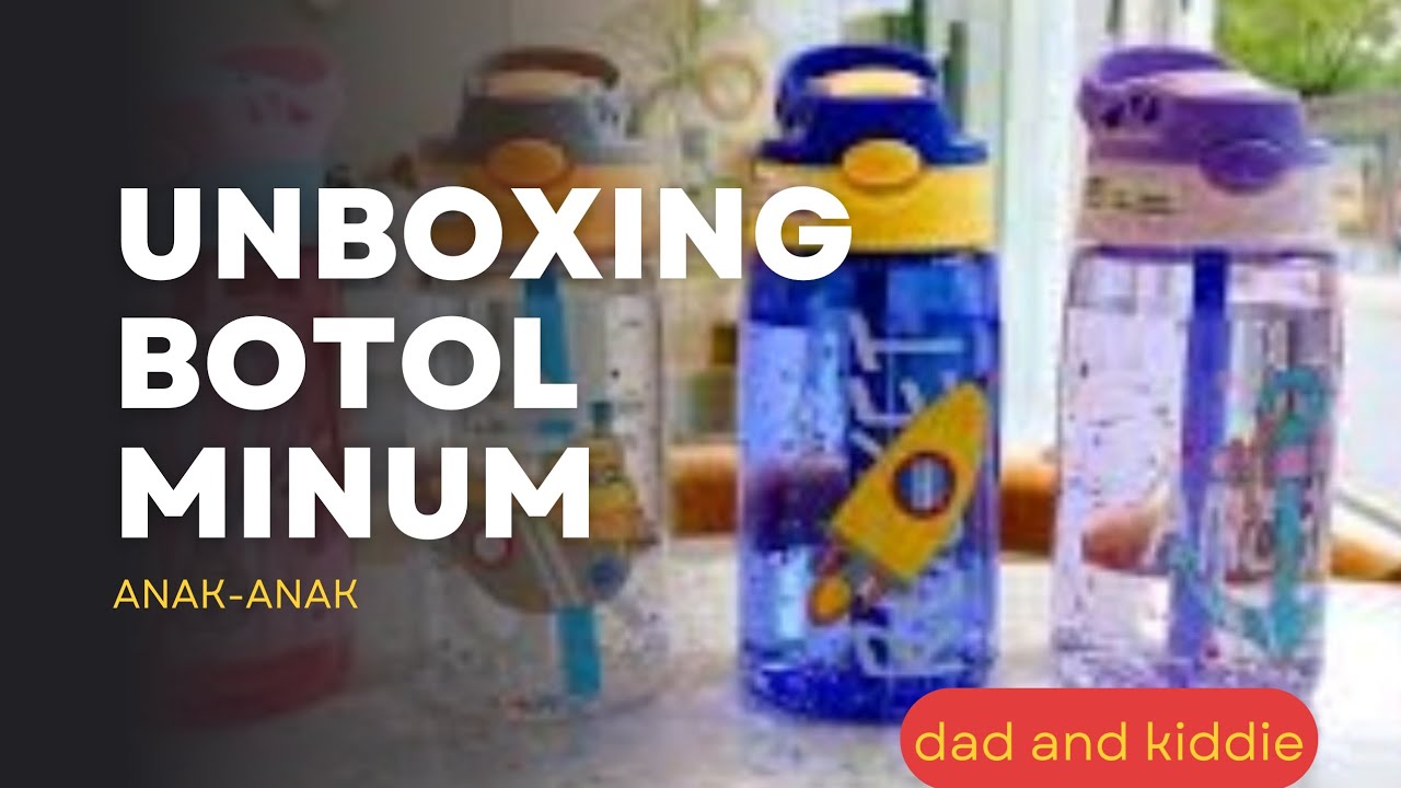unboxing botol minum anak-anak - YouTube