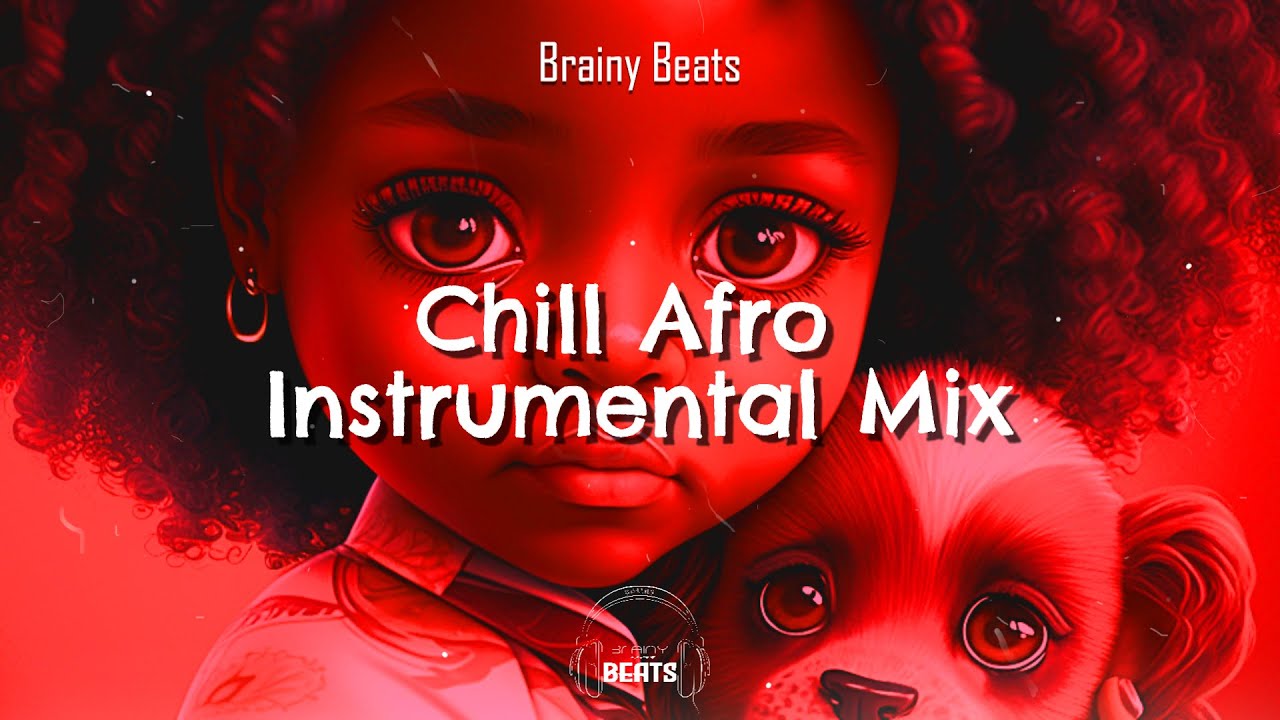 Chill and Relaxing Afro Instrumental Mixtape Copyright Free Music - YouTube