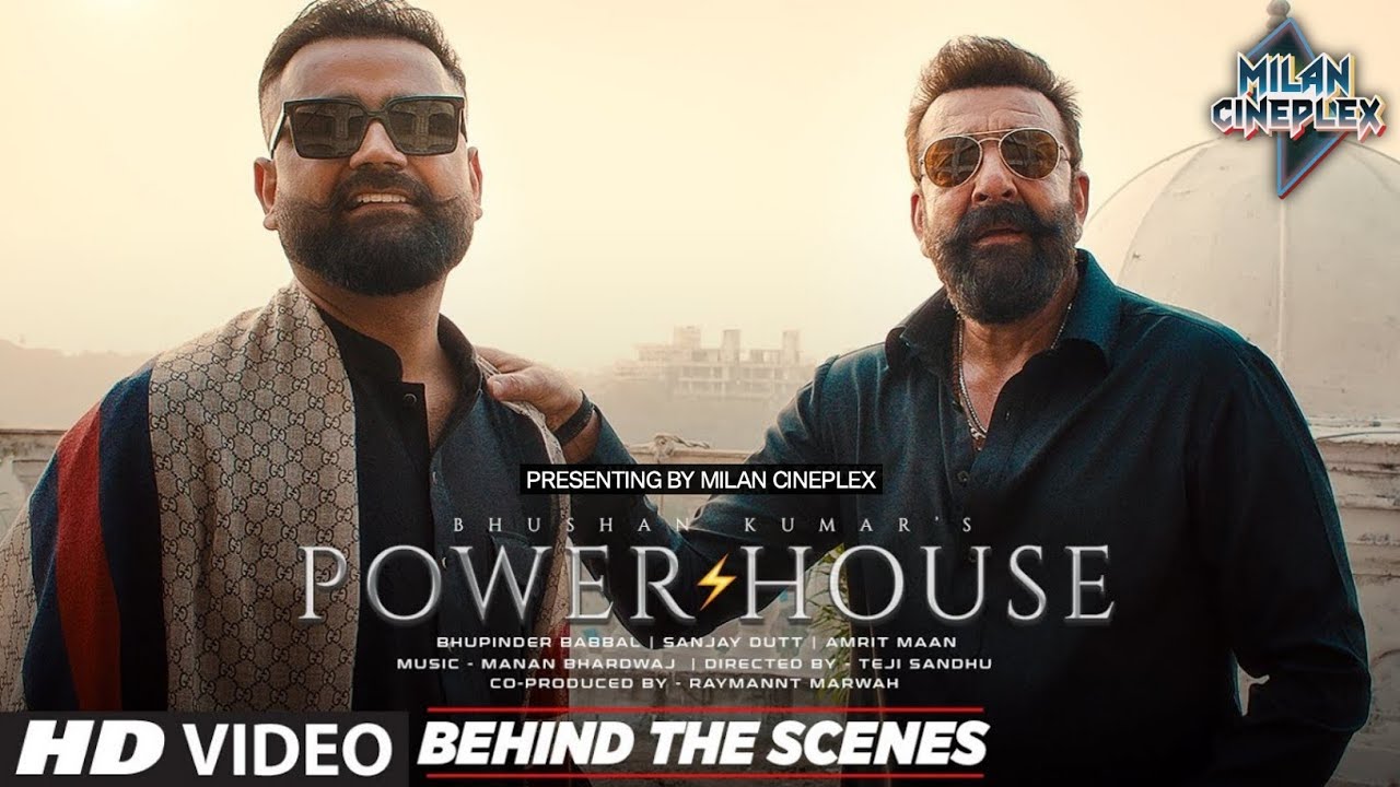 POWERHOUSE (Behind The Scenes): SANJAY DUTT |AMRIT MAAN | BHUPINDER ...