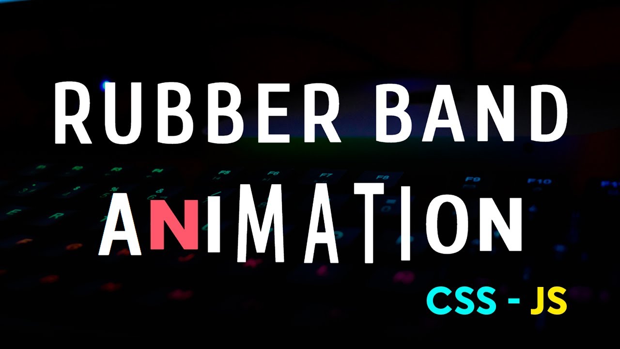 How To Make Rubber Band Animation Css Js D Youtube