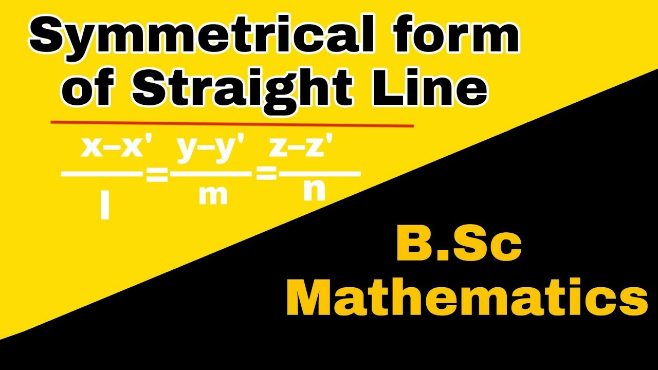 Symmetrical form of a straight line | B.Sc mathematics | Geometry ...