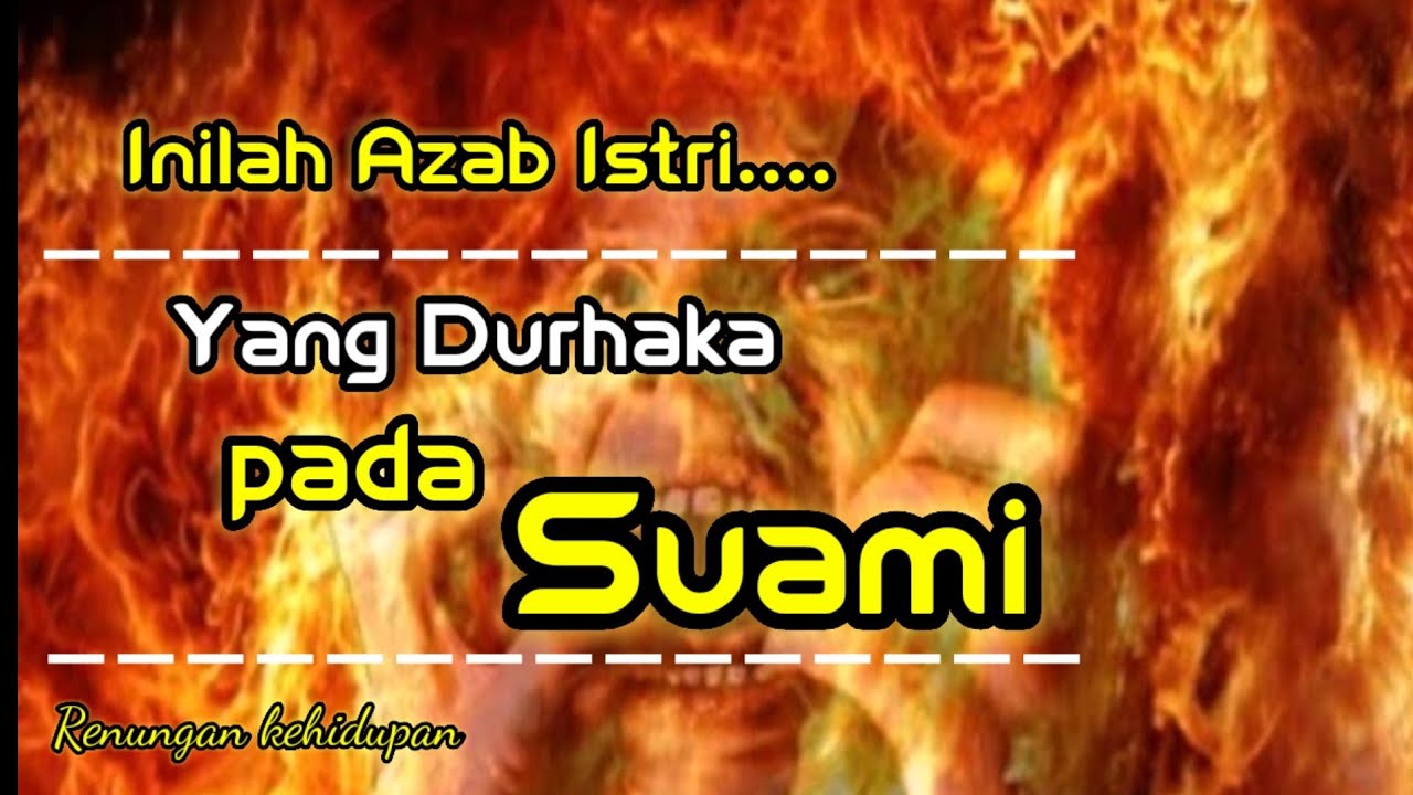 Tiga Azab Istri Durhaka pada Suami di Dunia Sesuai Sabda Rasulullah SAW ...