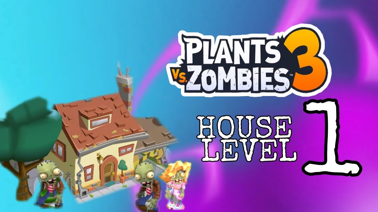 Plants vs Zombies 3 | House Level 1 (Part 1) - YouTube