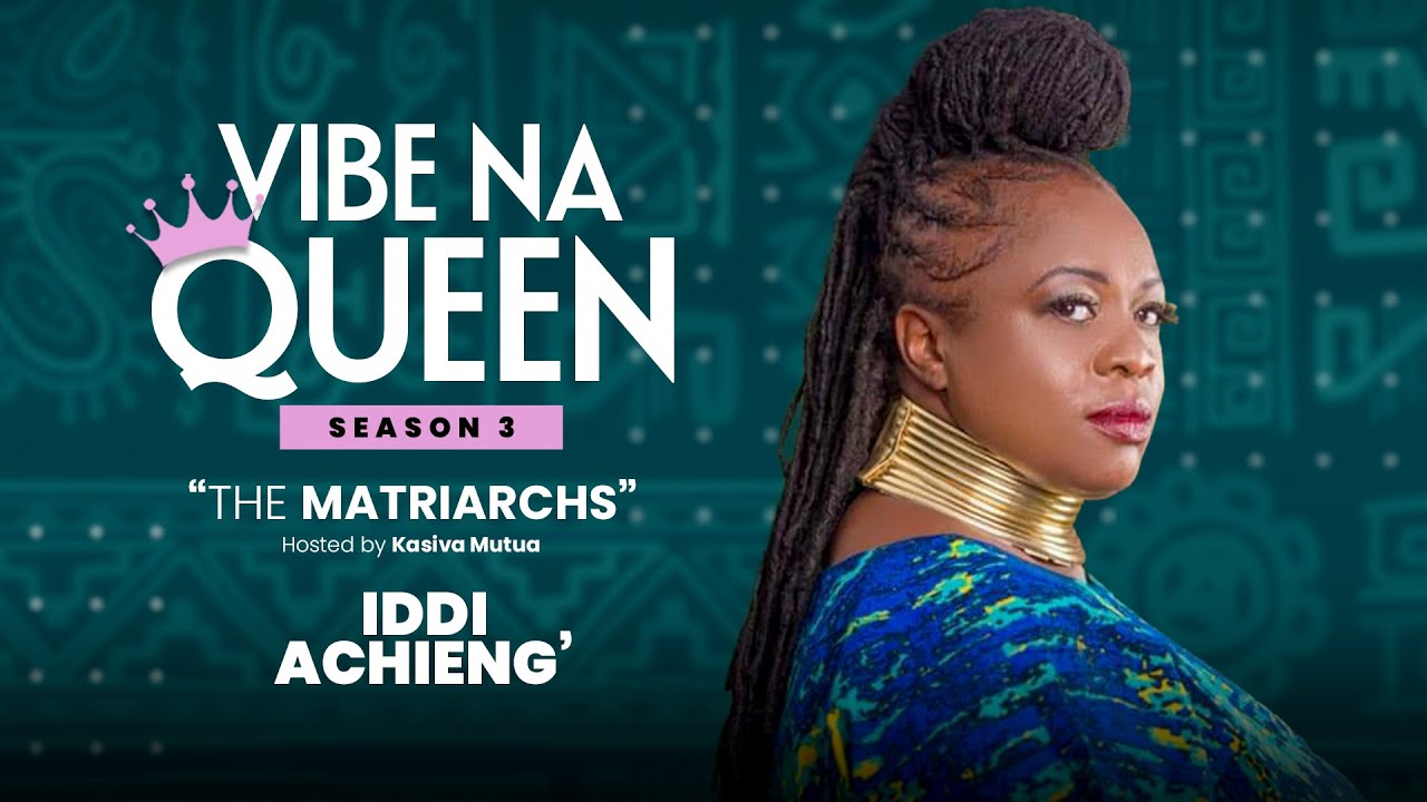 Vibe na Queen - Season 3 - The Matriarchs - EP 1 - Iddi Achieng' - YouTube