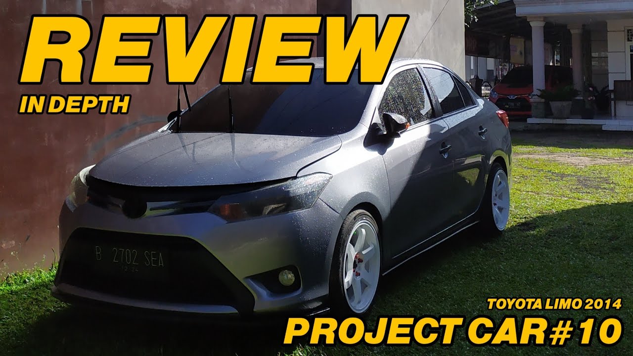 REVIEW PROJECT CAR#10 // Vios Limo 2014 - YouTube