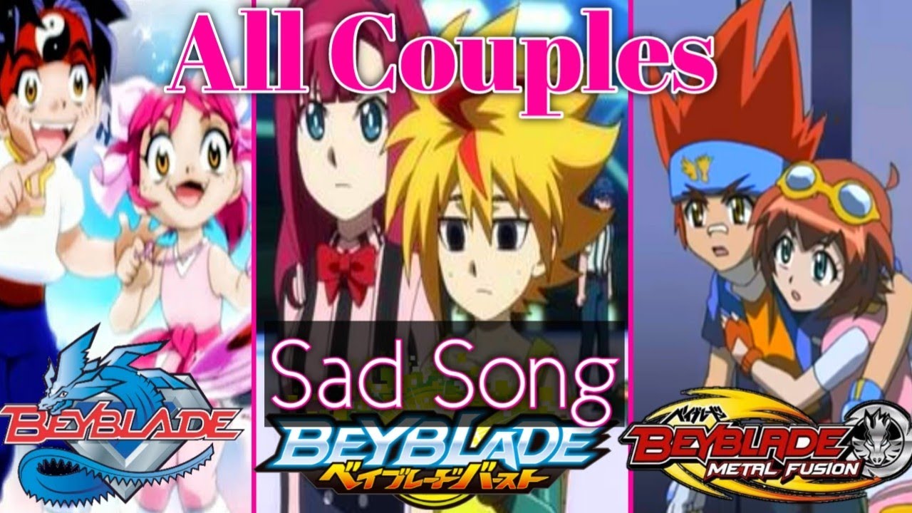 Beyblade All Season BEST COUPLES AMV~Sad Song! - YouTube