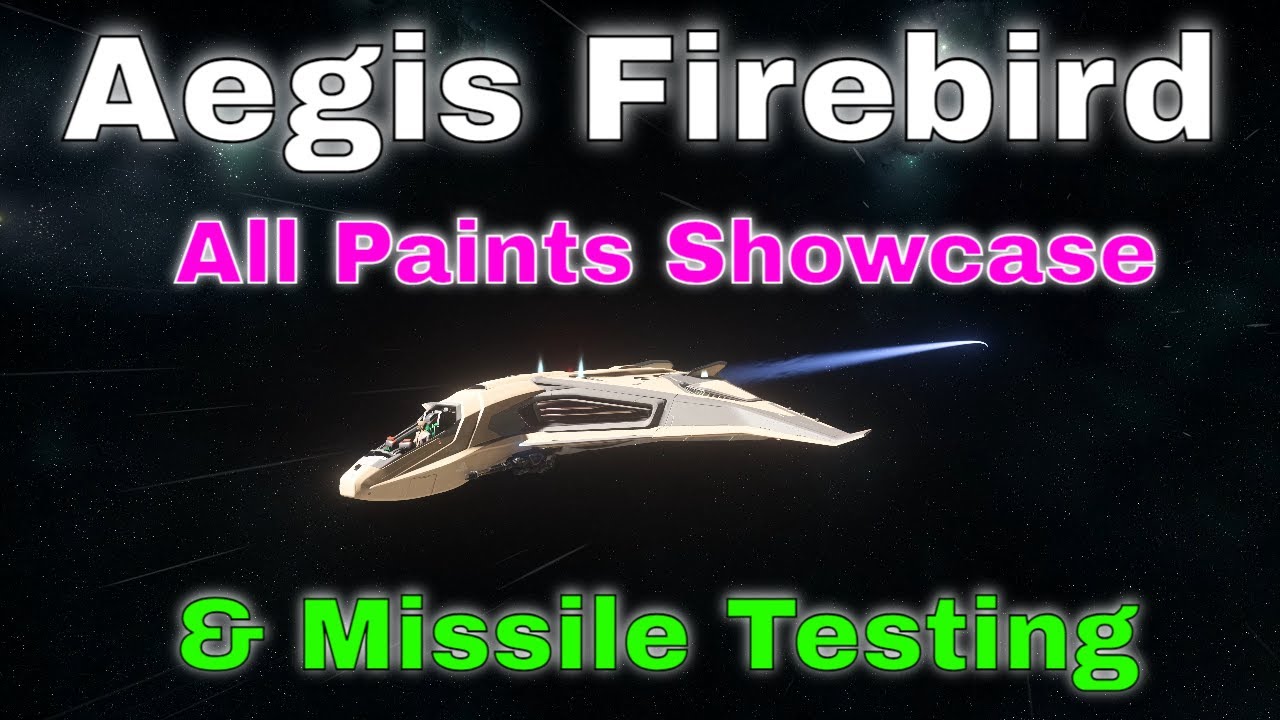 Aegis Firebird - All Paints Showcase & Firebird Missiles Test | Star ...