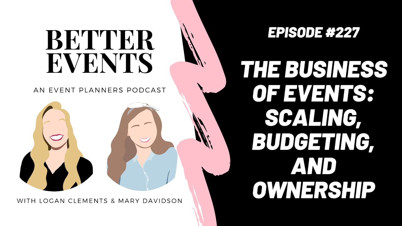 Ep. #227 - The Business of Events: Scaling, Budgeting, and Ownership ...
