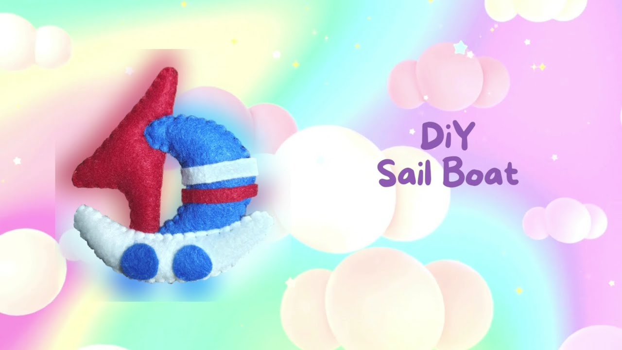 2023 DIY Felt Sail Boat - YouTube