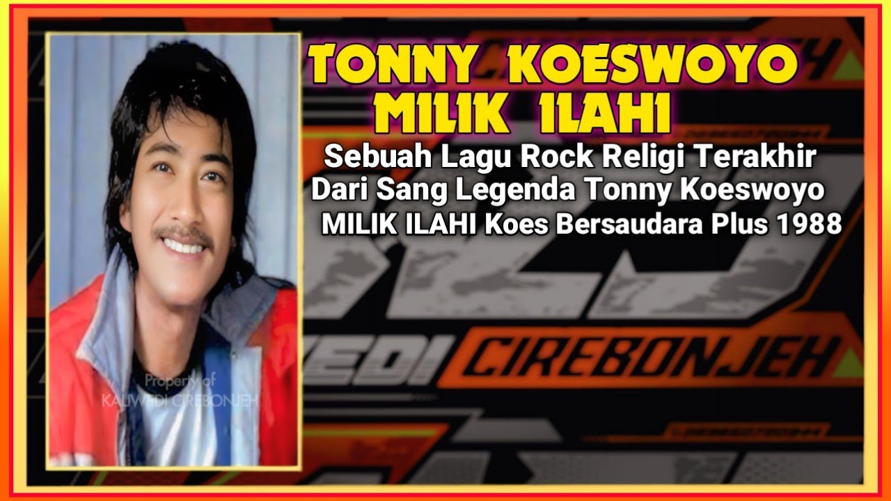 Sebuah Lagu Rock Religi MILIK ILAHI TONNY KOESWOYO Sang Legenda KOES ...