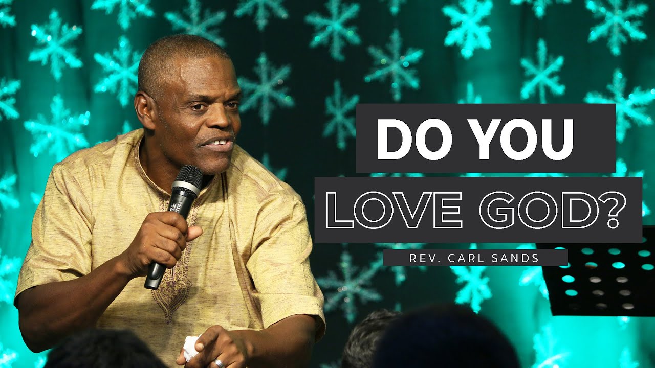 Do You Love God | Rev. Carl Sands | Thanks Giving Sunday - YouTube
