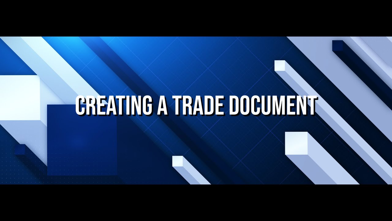 HOW TO: Create a Trade Document - YouTube