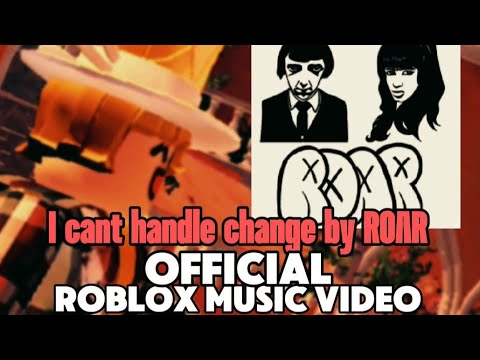 🌚I Can't Handle Change by ROAR (Official Roblox Music Video) by Xen. ft ...