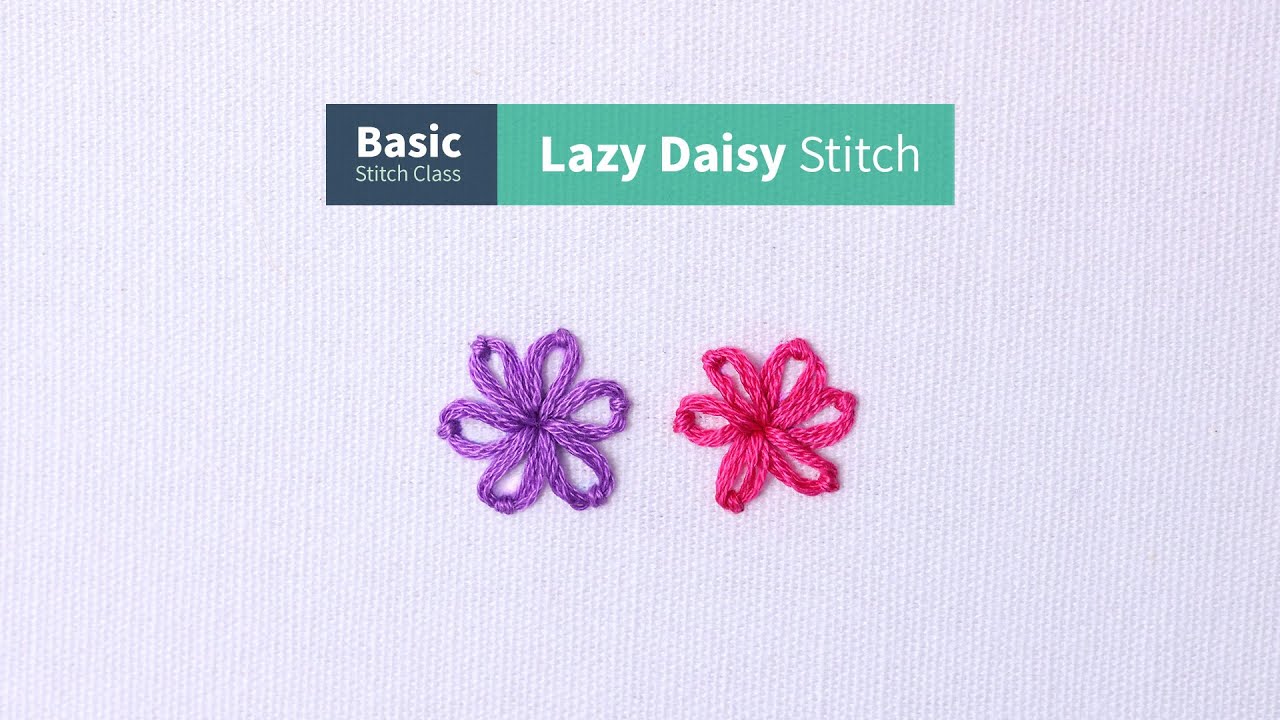 Lazy Daisy Stitch Tutorial | Basic Stitch Class for Beginners | ETSPIL ...