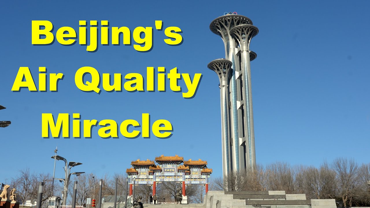 Beijing's Air Quality Miracle: From Smog to Blue Skies - YouTube