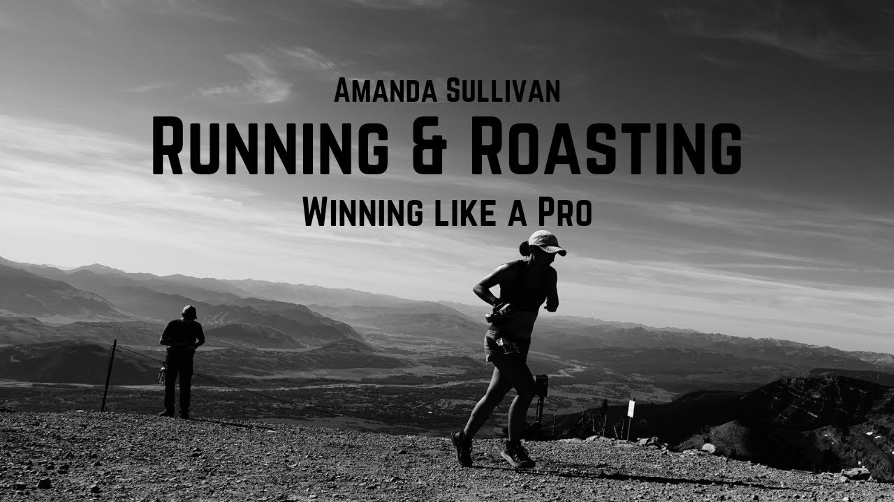RUNNING & ROASTING: Winning Like a Pro (Amanda Sullivan | Ultra Champ ...
